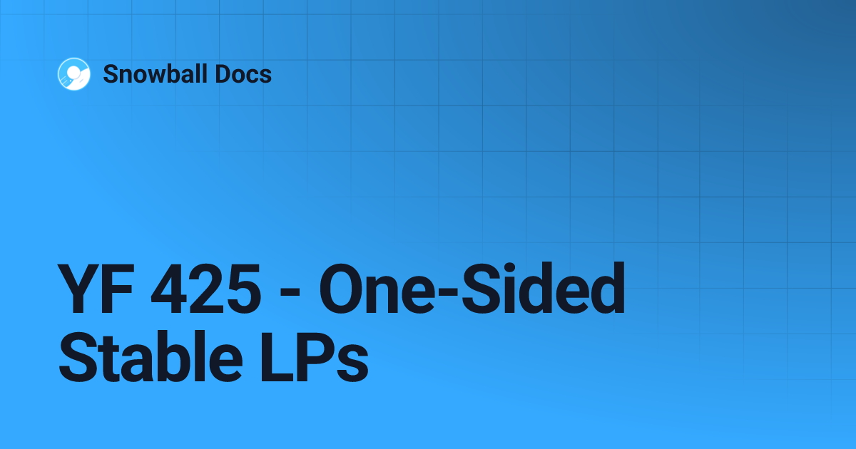YF 425 - One-Sided Stable LPs | Snowball Docs